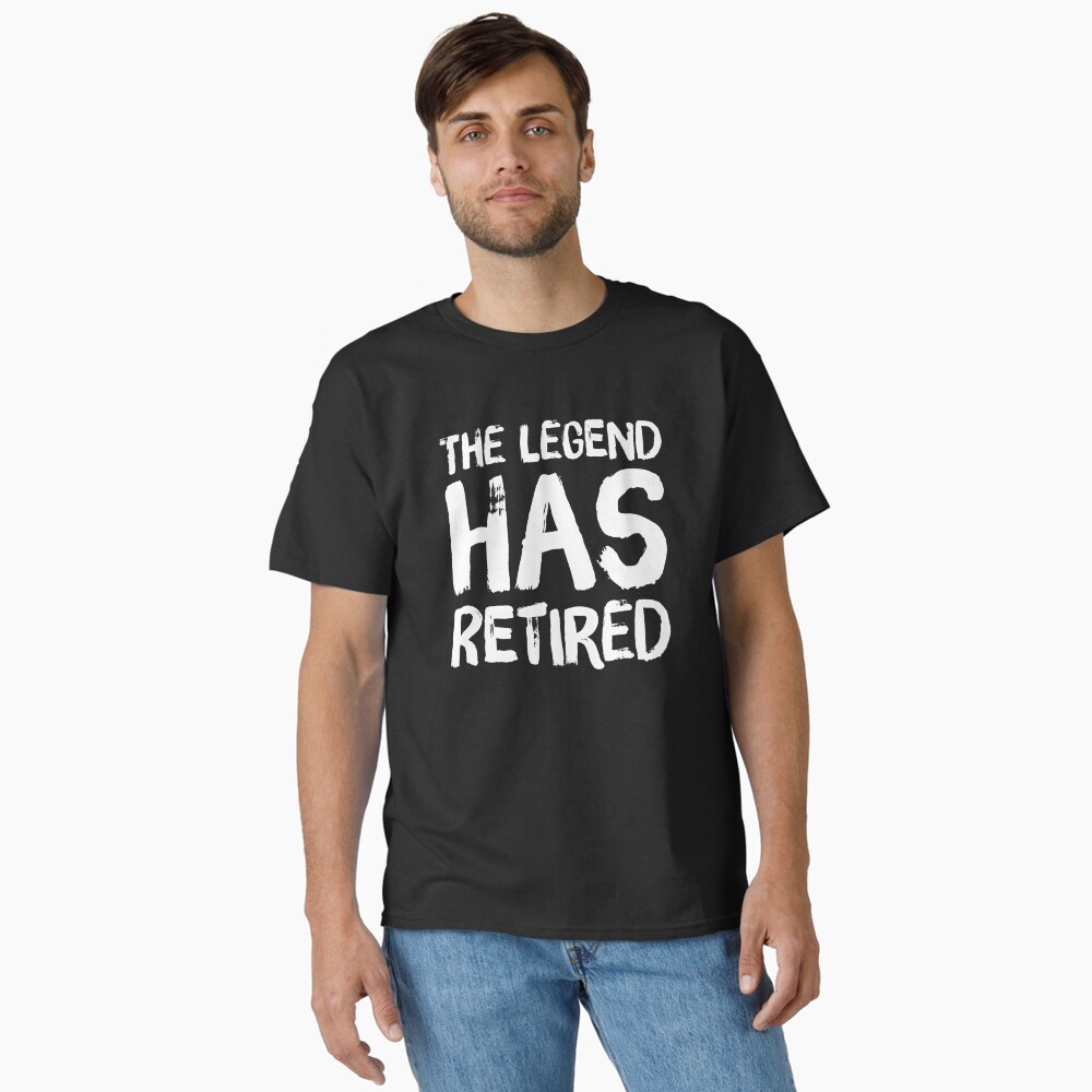 "The legend has retired - funny retirement" Poster for Sale by ...