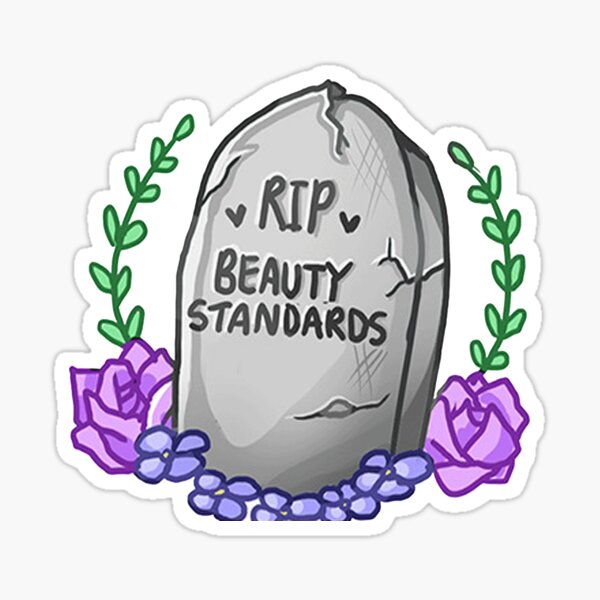 "R.I.P. Beauty Standards" Sticker for Sale by serpentsky17 | Redbubble