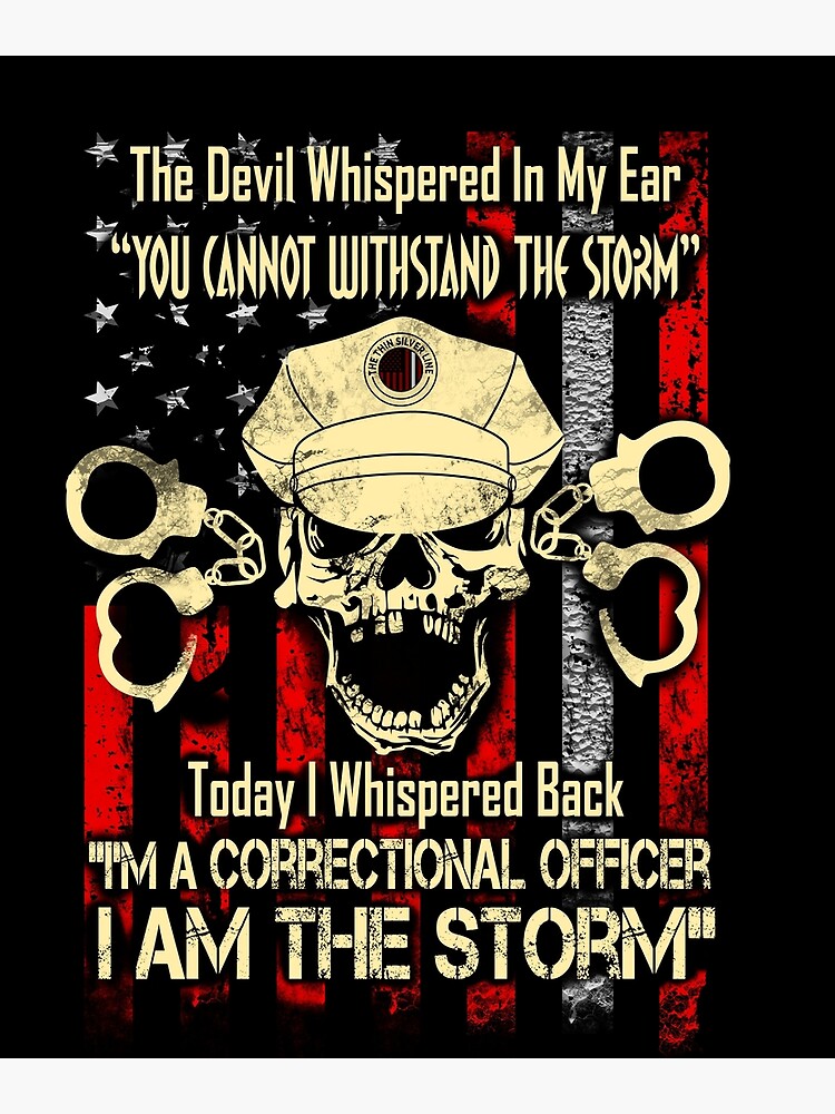 Correctional Officer Thin Silver Line I Am The Storm American Flag