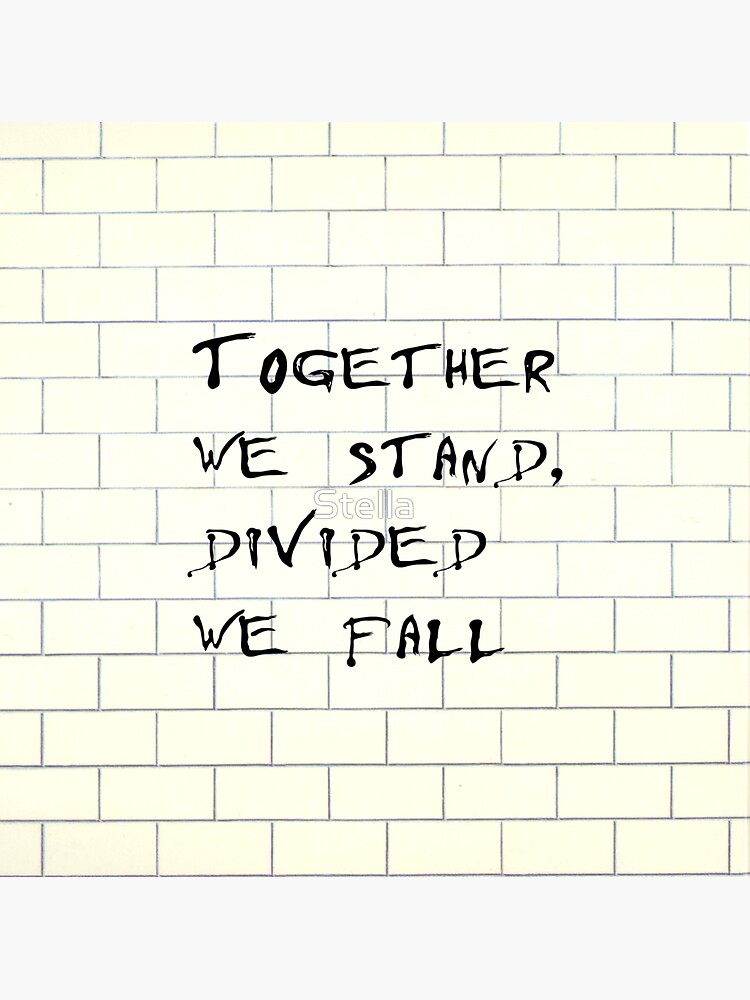 "Pink Floyd - Together we stand, divided we fall" Sticker for Sale by ...