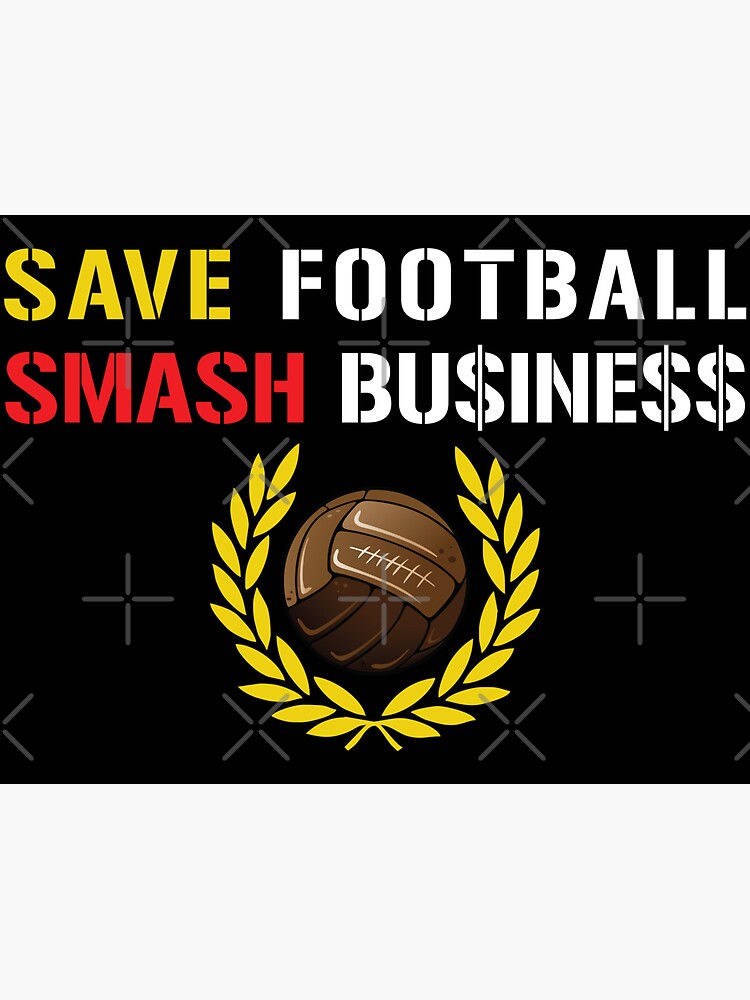 "Save Football Smash Business" Sticker by mBshirts | Redbubble