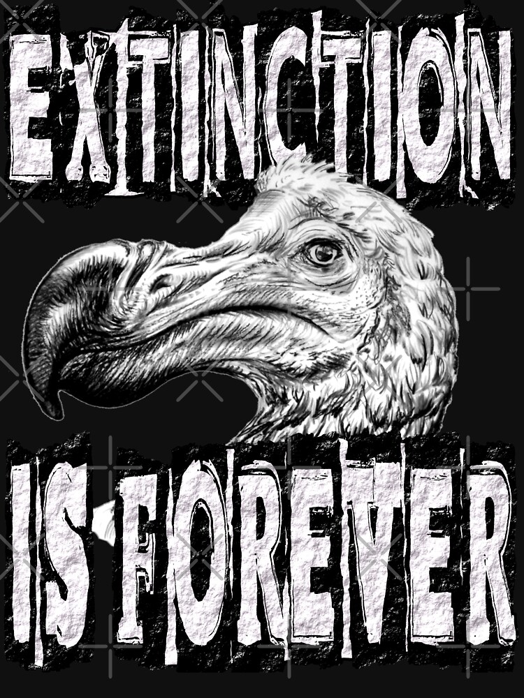 "EXTINCTION IS FOREVER" T-shirt by Paparaw | Redbubble