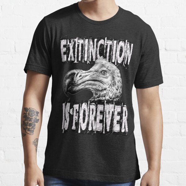 "EXTINCTION IS FOREVER" T-shirt by Paparaw | Redbubble