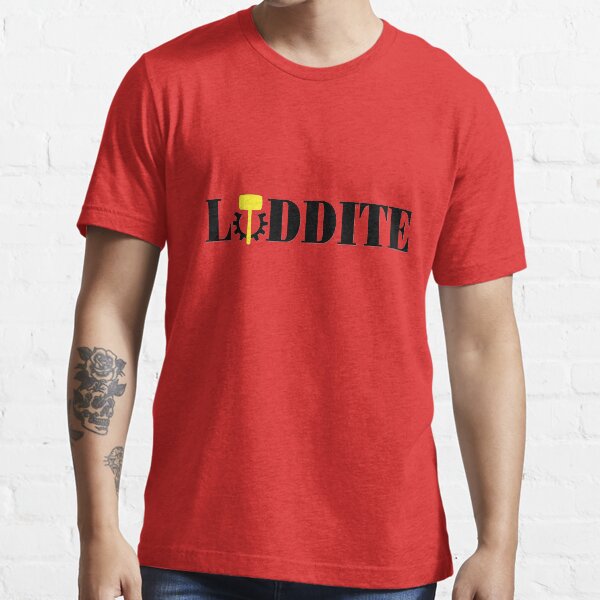 "Luddite shirt" T-shirt for Sale by DevonEagle | Redbubble