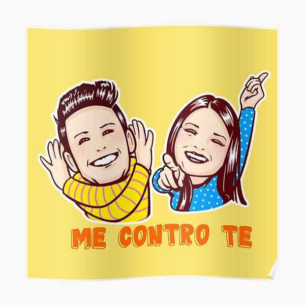 "Me Contro Te" Poster by TheBlondeBubble | Redbubble