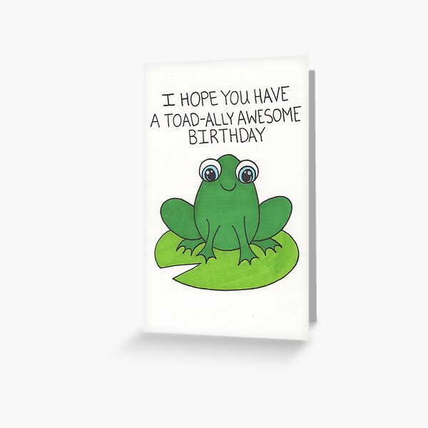 "Have a Toad-ally Awesome Birthday Card" Greeting Card for Sale by ...