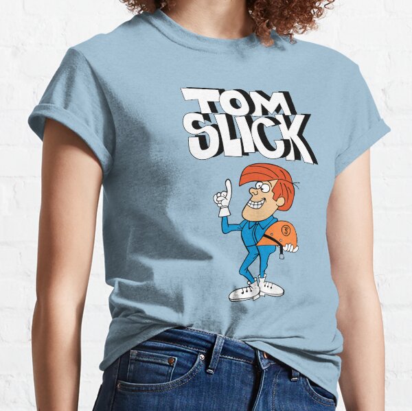 Tom Slick T-Shirts | Redbubble