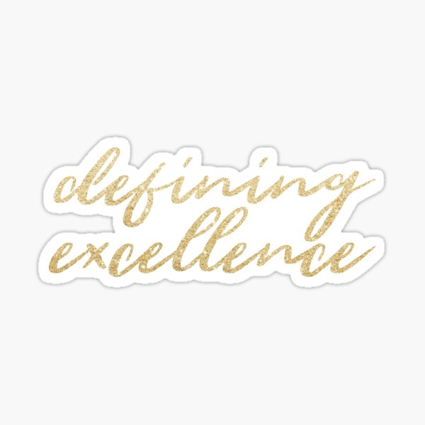 "DEFINING EXCELLENCE" Sticker for Sale by christikdesigns | Redbubble