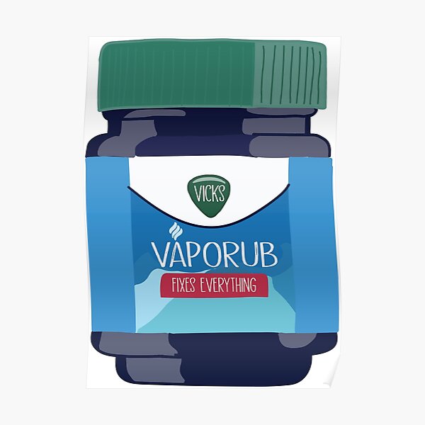 "VapoRub Fixes Everything" Poster by nataliazaragoza | Redbubble