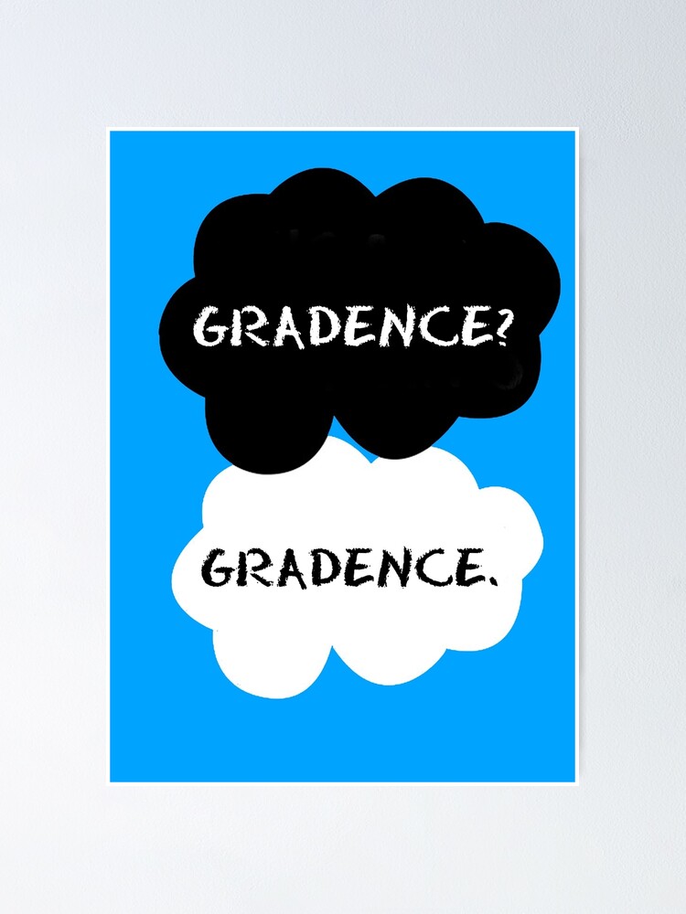 "Gradence? Gradence. (TFIOS)" Poster by downeymore | Redbubble