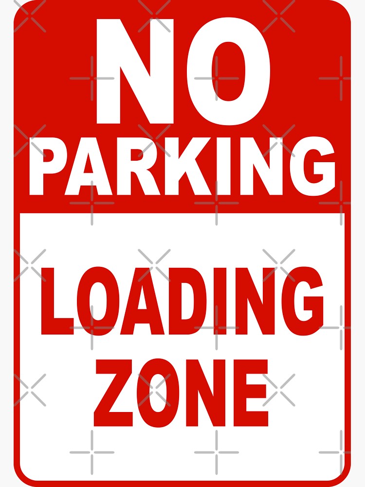 "NO PARKING LOADING ZONE" Sticker for Sale by limitlezz | Redbubble