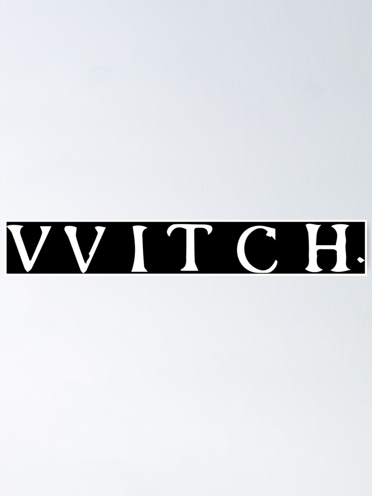 "VVITCH" Poster by TheWhiteBear | Redbubble