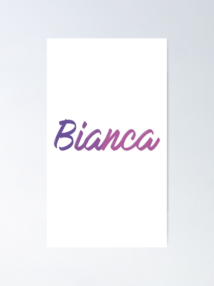 "Bianca" Poster for Sale by Shalomjoy | Redbubble