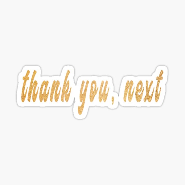 "thank you, next" Sticker for Sale by gpierce12 | Redbubble