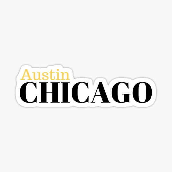 "Austin chicago" Sticker for Sale by RossDillon | Redbubble