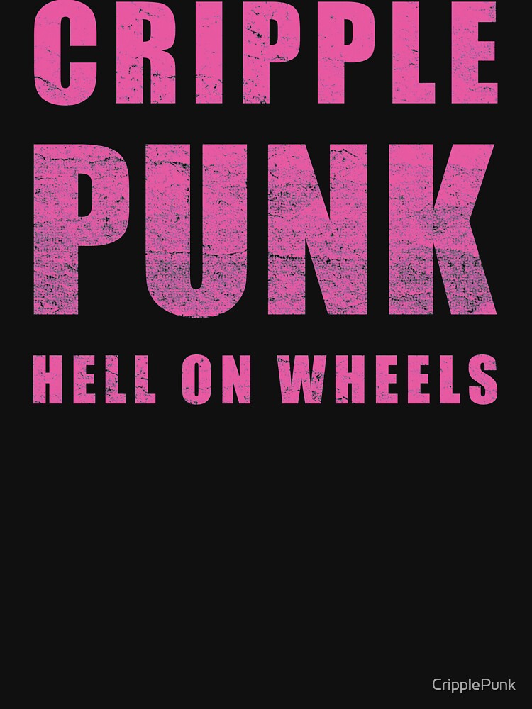 "Cripple Punk Hell on Wheels | by Cripple Punk Designs (pink logo)" T ...