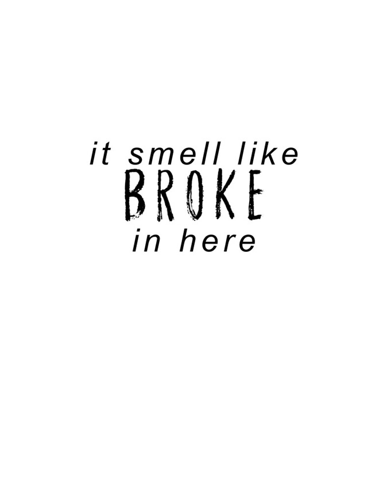 "It smell like broke in here" iPhone Case for Sale by aleah224 | Redbubble