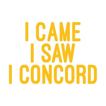 "I Came I Saw I Concord" Sticker for Sale by Tiffany S | Redbubble