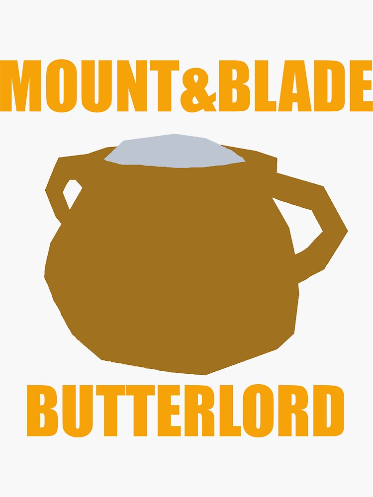 "Mount&Blade Bannerlord - More Like Mount&Blade Butterlord" Sticker for ...