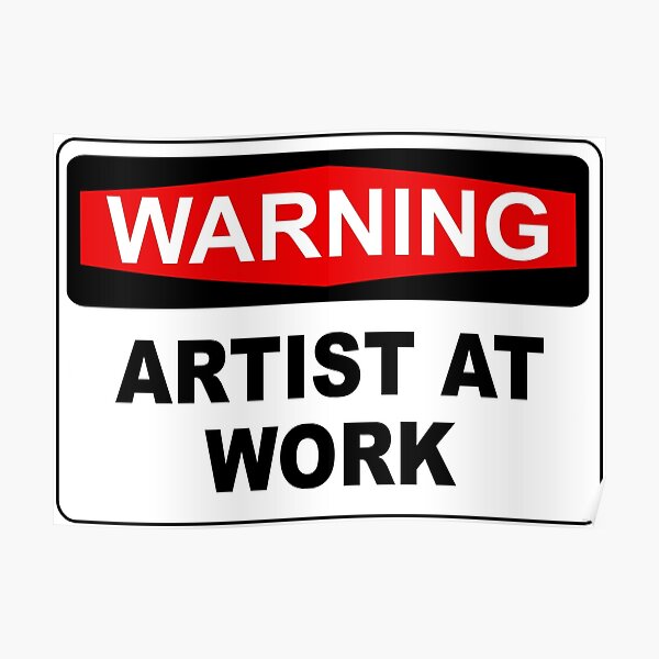 "ARTIST AT WORK" Poster for Sale by limitlezz | Redbubble