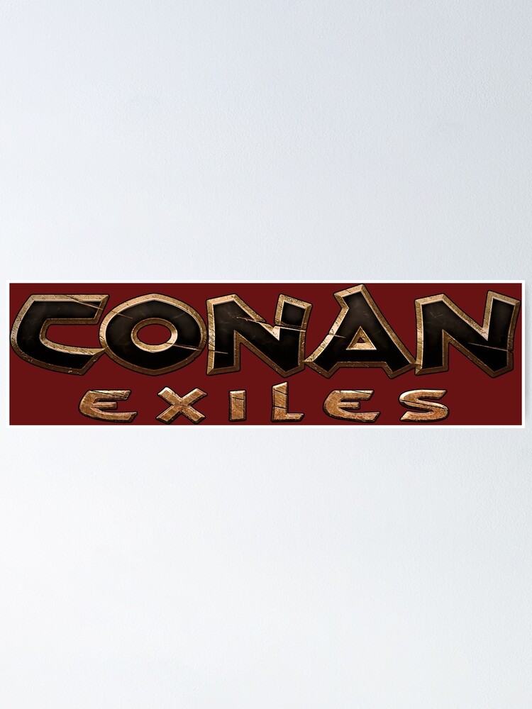 "Conan Exiles!" Poster by KrakenTShirts | Redbubble