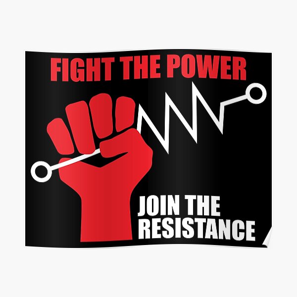 "Fight the power - Join the RESISTANCE" Poster by techDESIGNER | Redbubble