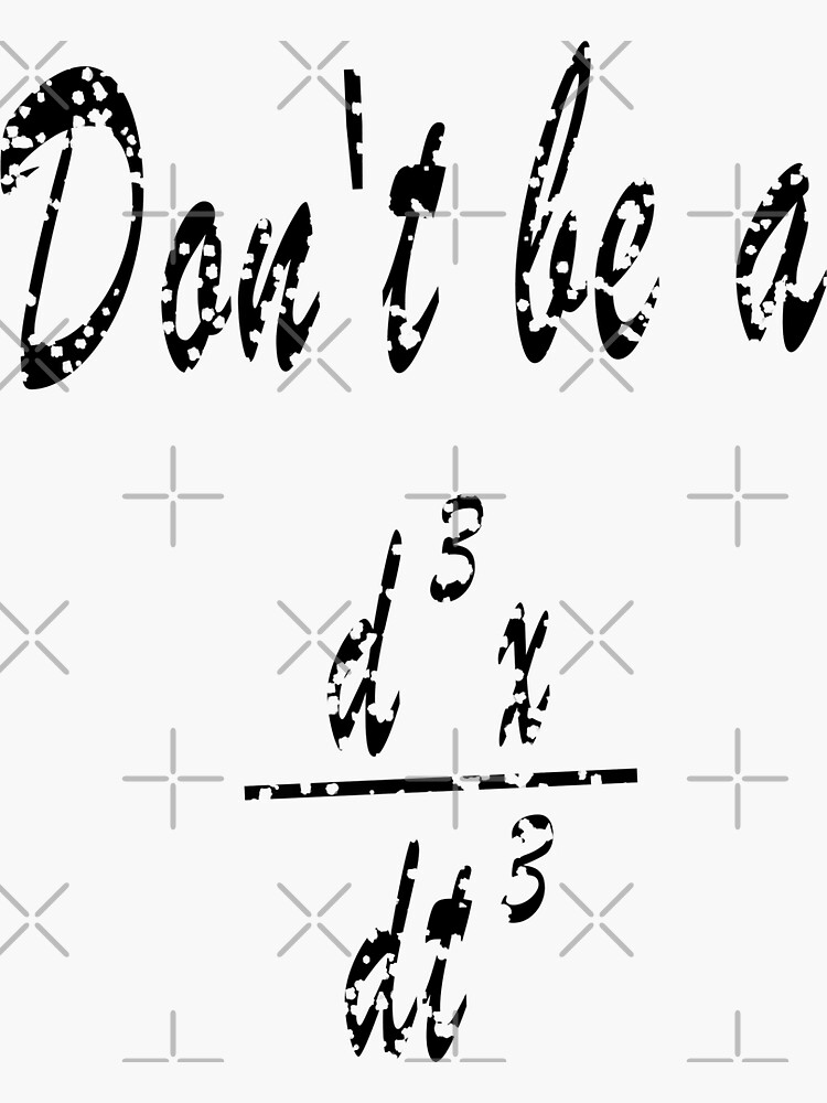 "Don't Be A Jerk Third Derivative " Sticker for Sale by aghlessan ...
