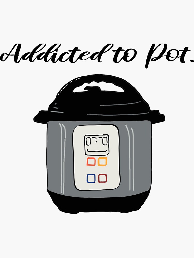 "Addicted to Pot." Sticker for Sale by dsndesign | Redbubble