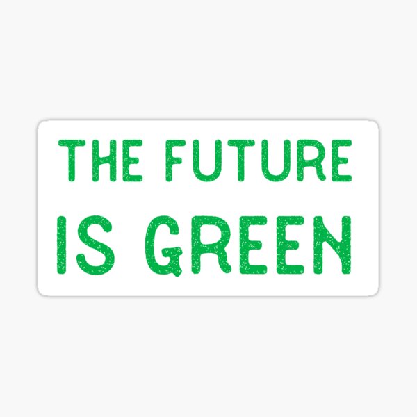"Future is Green New Deal Gifts Love Nature and Environment" Sticker ...