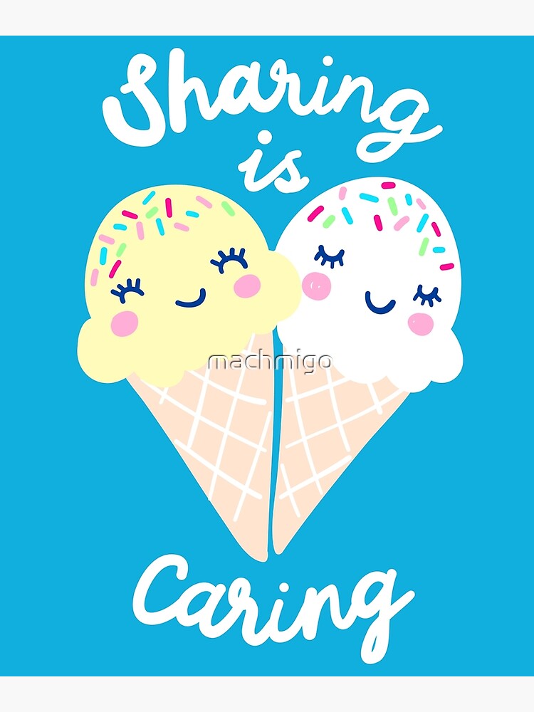 "Sharing is Caring" Poster for Sale by machmigo | Redbubble