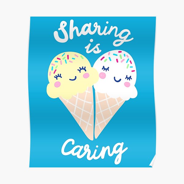 "Sharing is Caring" Poster by machmigo | Redbubble
