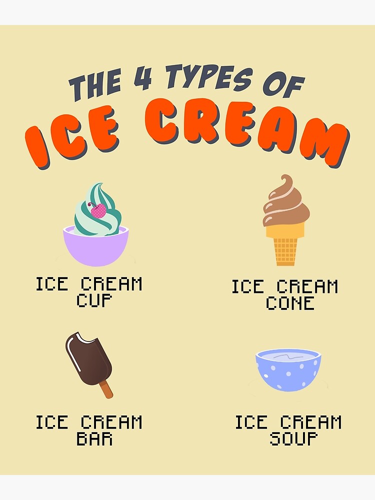 the-four-types-of-ice-cream-poster-by-huxdesigns-redbubble