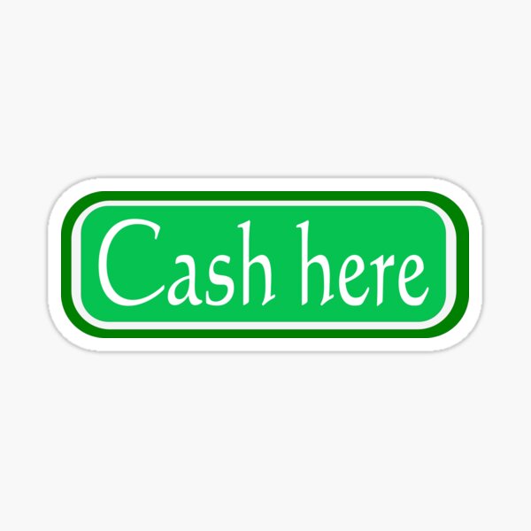 "Cash here" Sticker by RhabarberInk | Redbubble