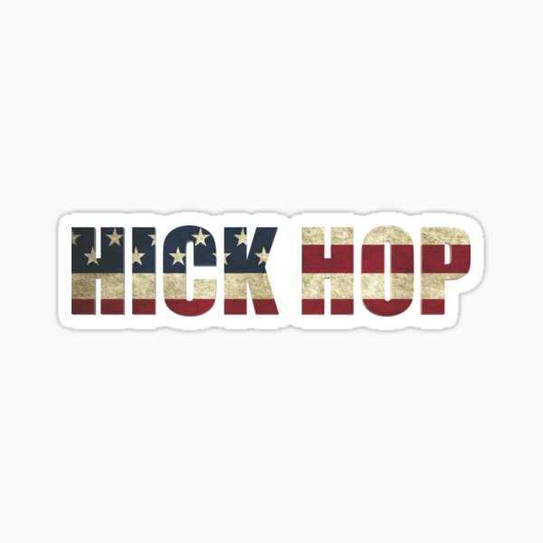 "Hick Hop" Sticker for Sale by HiddenStar02 | Redbubble