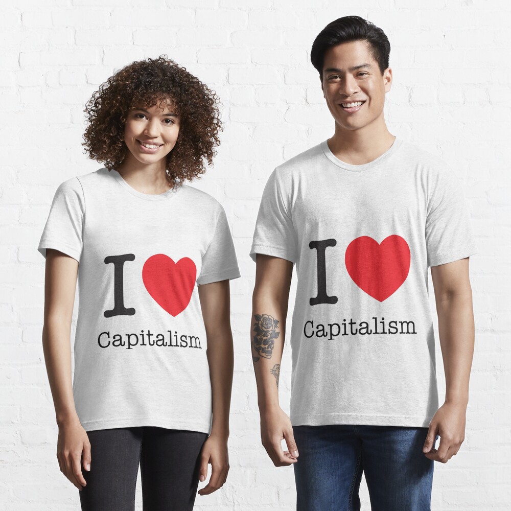 "I Love Capitalism" T-shirt for Sale by brado62442 | Redbubble | bush t ...