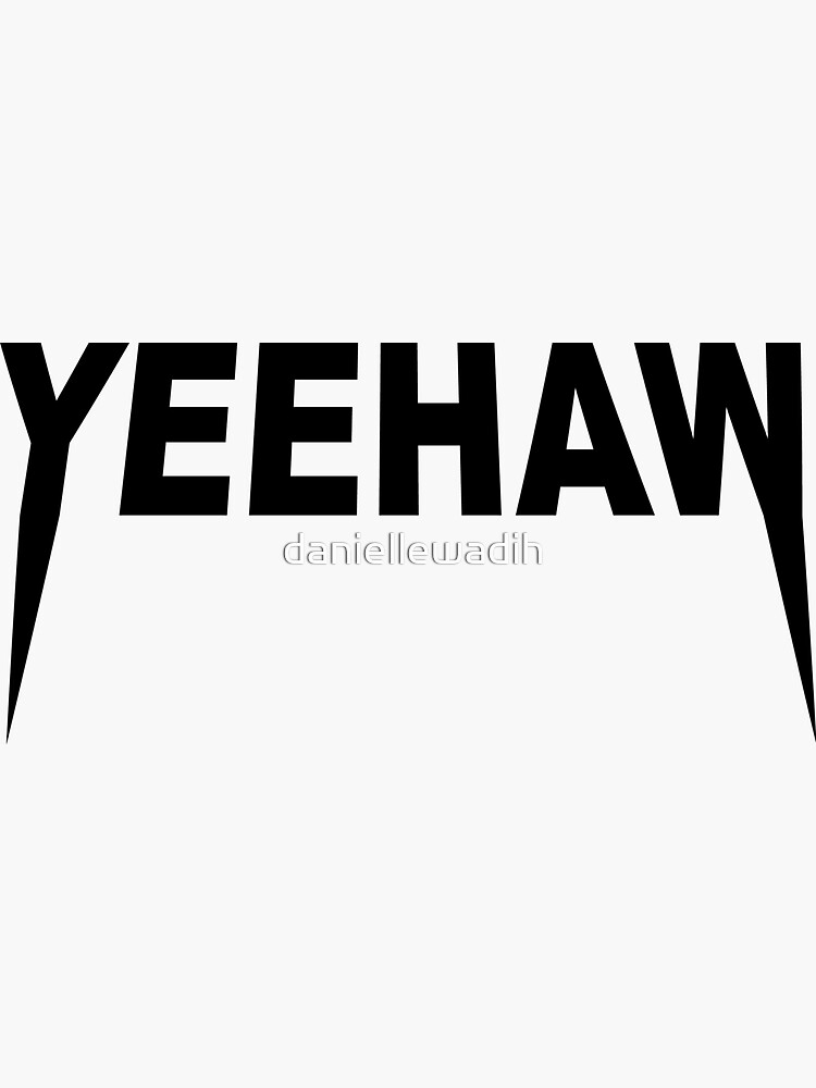 "yeehaw - ye" Sticker for Sale by daniellewadih | Redbubble