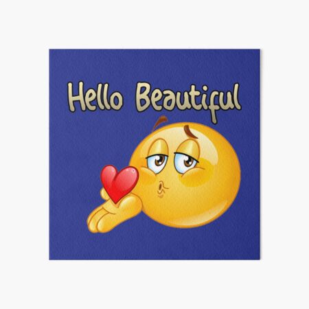 "Hello Beautiful, Emoji,Compliments" Art Board Print for Sale by ...