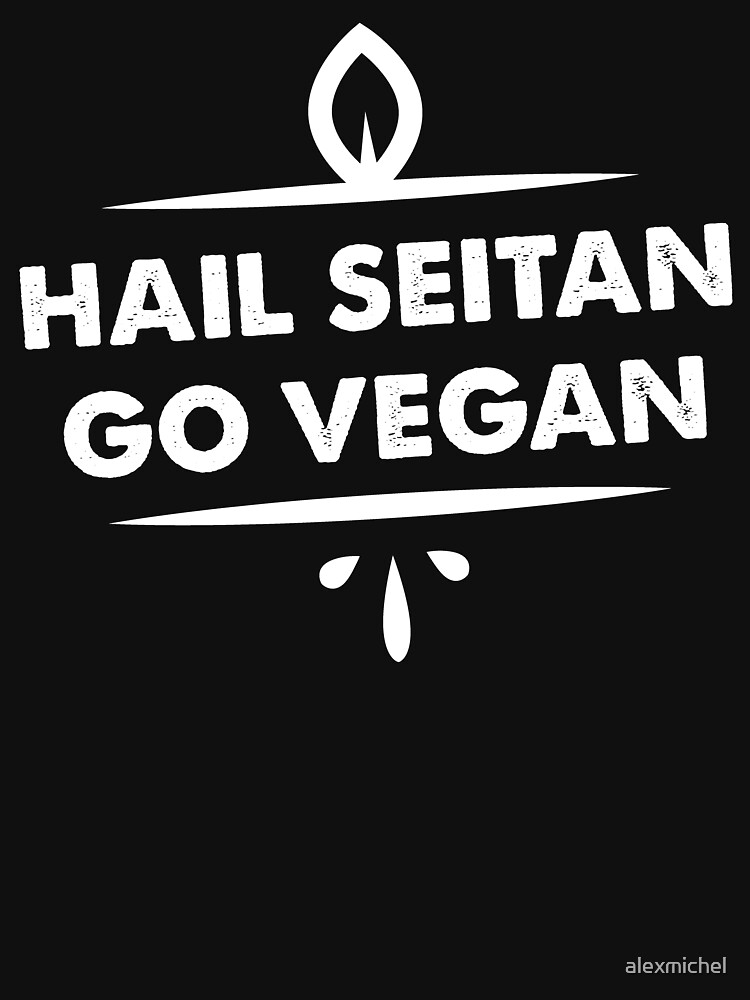 "Hail Seitan Go Vegan - funny vegetarian" T-shirt by alexmichel | Redbubble