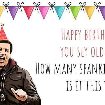 "B99 Happy birthday, you sly old fox, Jake Peralta Quote, Comedy TV ...