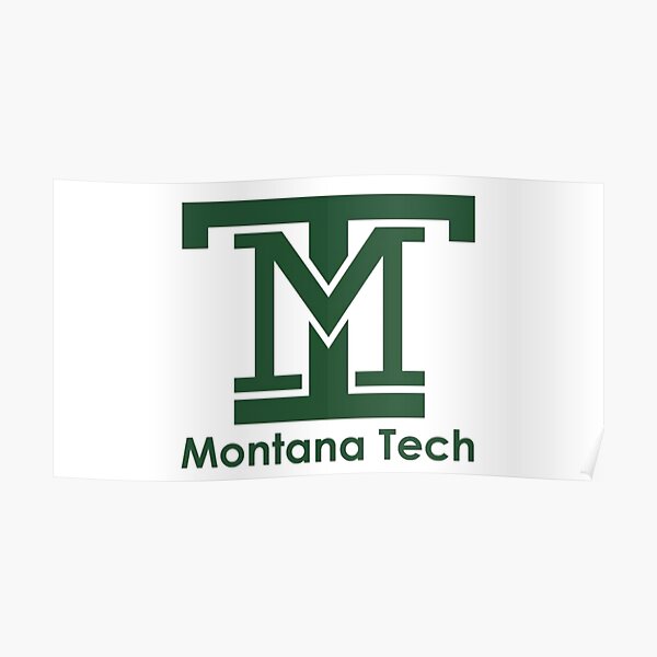 "Montana Tech" Poster by Kelsey9826 | Redbubble