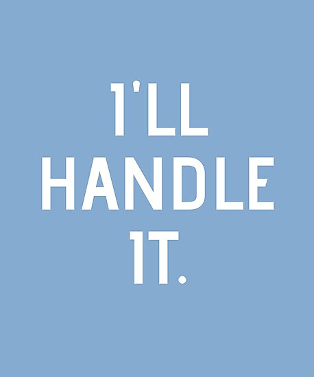 "I'LL HANDLE IT. - Hero words for women men super dad mum boyfriend ...