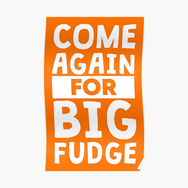 "Come Again for Big Fudge" Poster by polliadesign | Redbubble