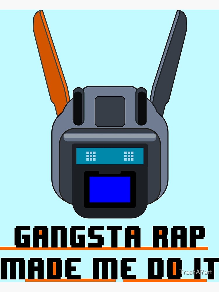 "Gangsta Rap Robot" Poster by TrashAYart | Redbubble