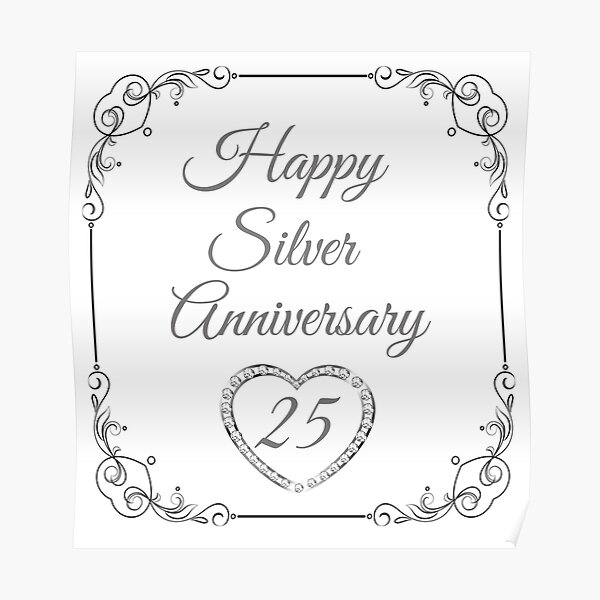 "Happy 25th Anniversary - Silver" Poster by Pam069 | Redbubble