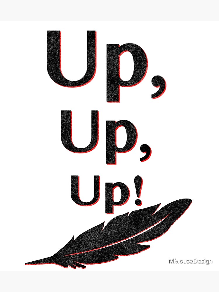 "Up, Up, Up! (Feather)" Poster for Sale by MMouseDesign | Redbubble