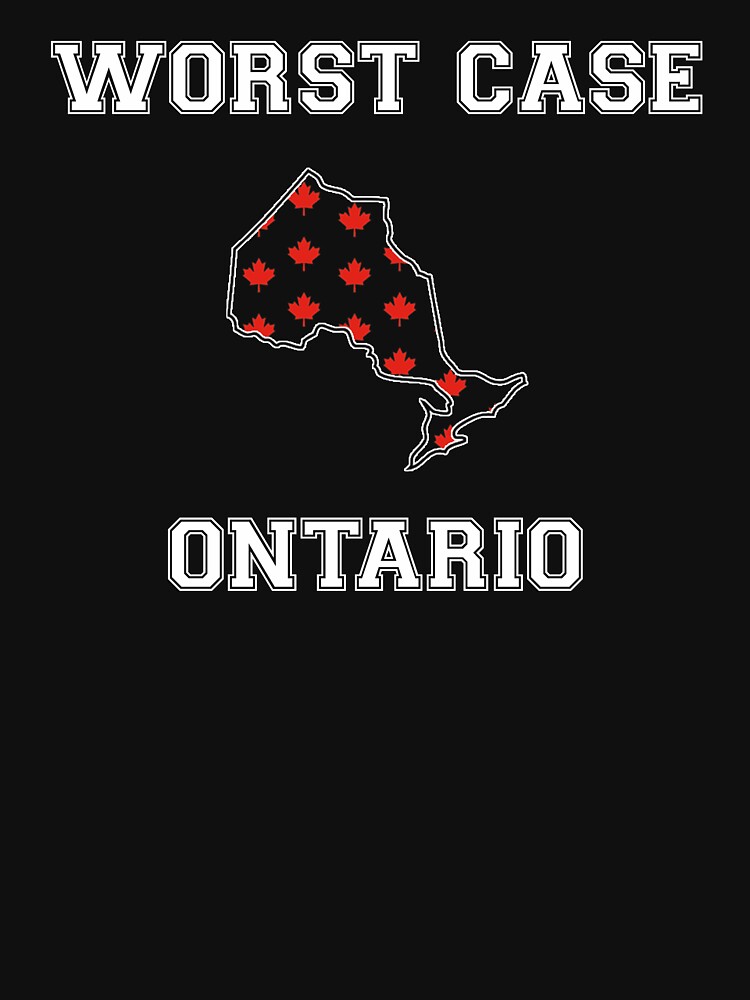 "Worst Case Ontario" T-shirt for Sale by Mark5ky | Redbubble | worst ...