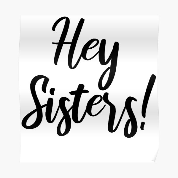 "Hey Sisters " Poster by occultart | Redbubble