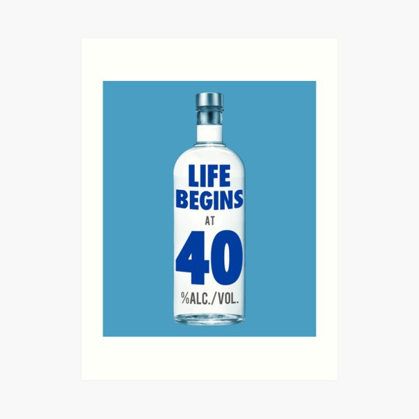 "Life Begins at 40 Funny Birthday Vodka" Art Print by peaktee | Redbubble