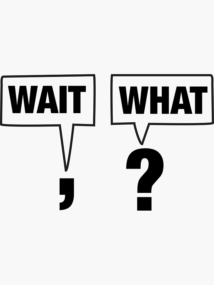 "Wait what" Sticker for Sale by trends | Redbubble