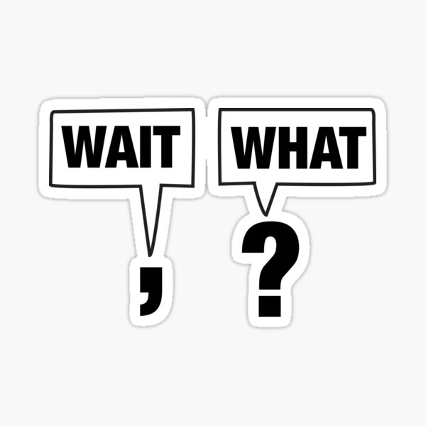 "Wait what" Sticker for Sale by trends | Redbubble
